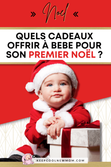 Premier cadeau de Noël bébé : 36 cadeaux coups de cœur 🎅